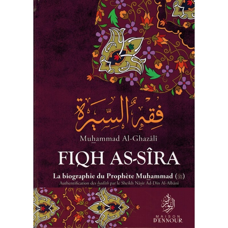 Fiqh As-sîra - La biographie du Prophète Muhammad - Edition Ennour